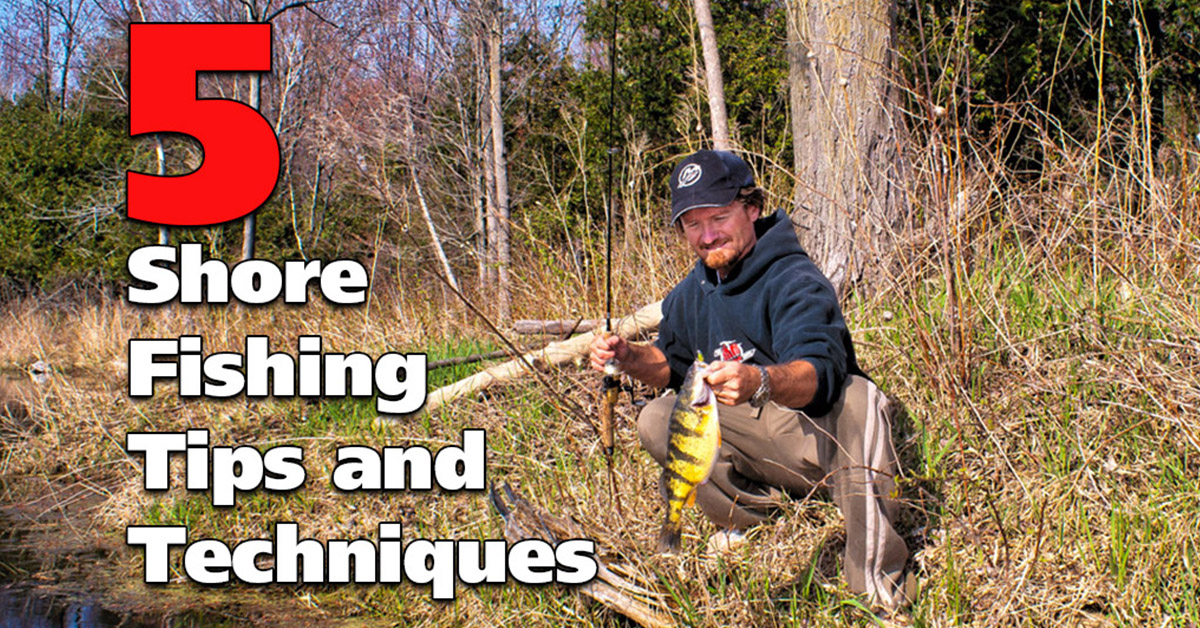 5 Shore Fishing Tips and Techniques You Need To Know | Fish'n Canada