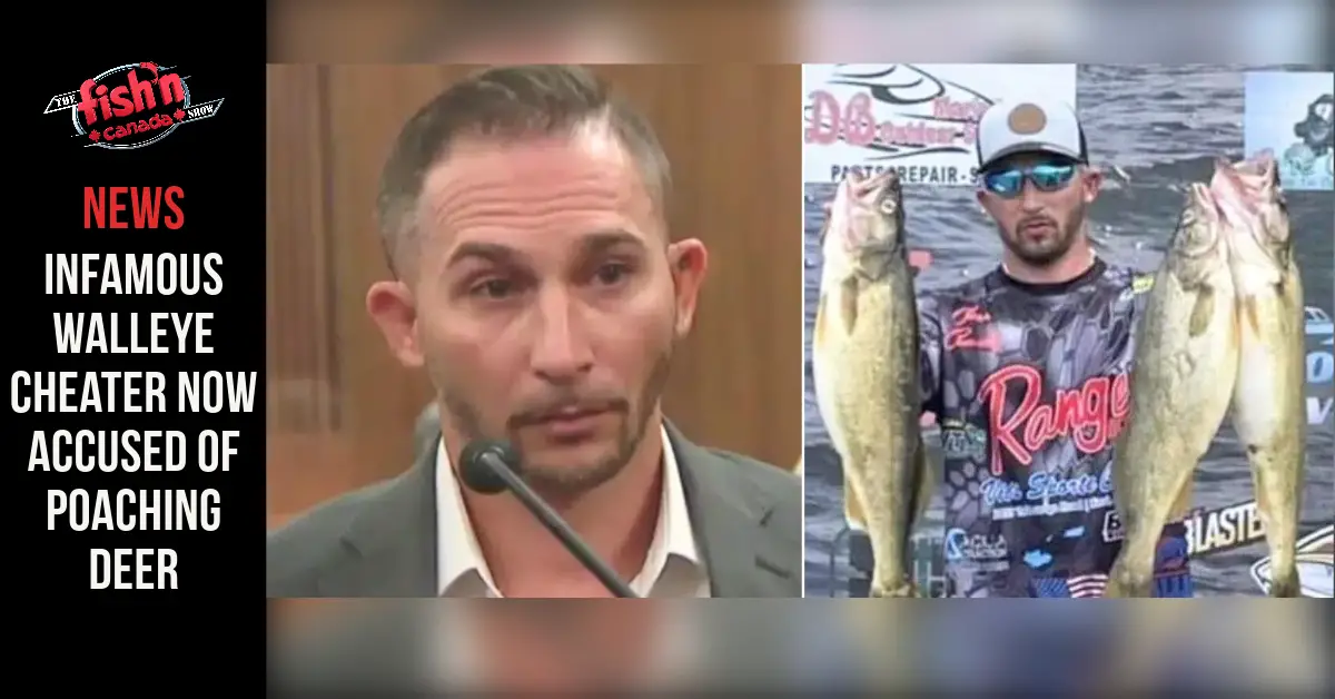 Infamous Walleye Cheater Now Accused of Poaching Deer – Fish'n Canada
